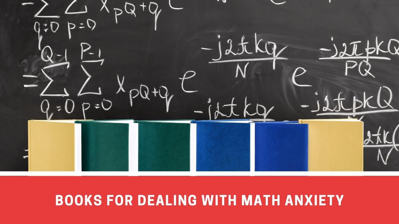 9 Helpful Books For Dealing With Math Anxiety Number Dyslexia