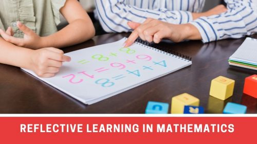 Importance Of Reflective Learning In Mathematics - Number Dyslexia