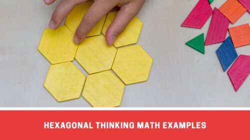 5 Applications Of Hexagonal Thinking In A Math Class - Number Dyslexia