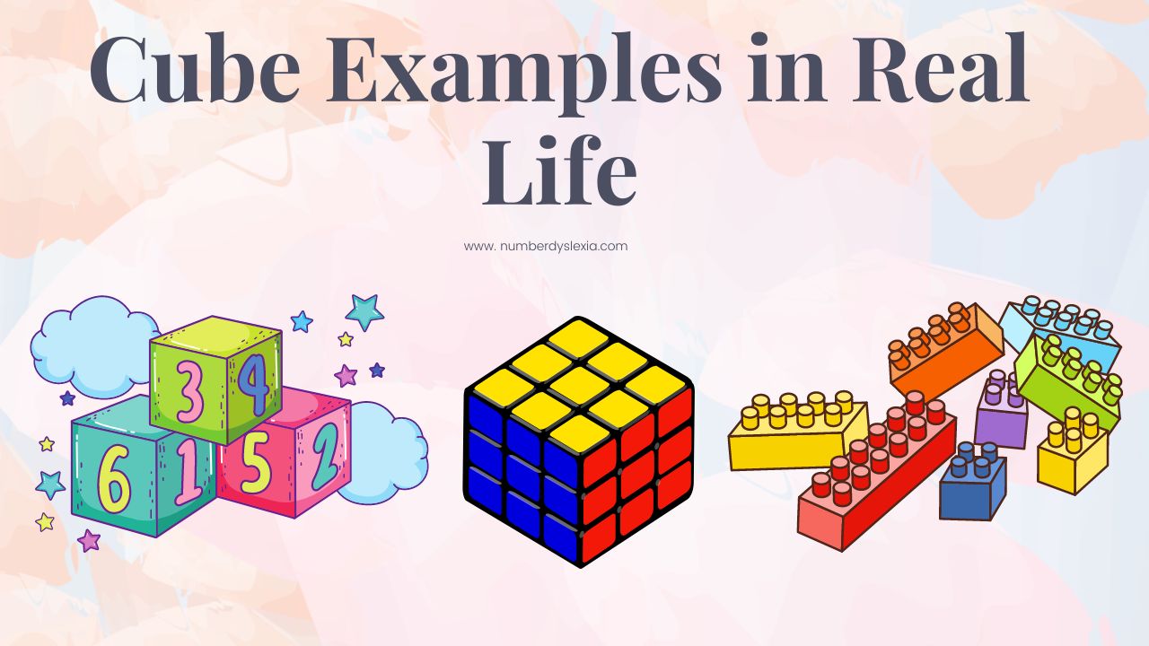 10 Common Examples Of Cube In Real Life Number Dyslexia