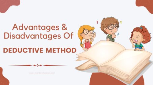Advantages And Disadvantages Of the Deductive Method - Number Dyslexia