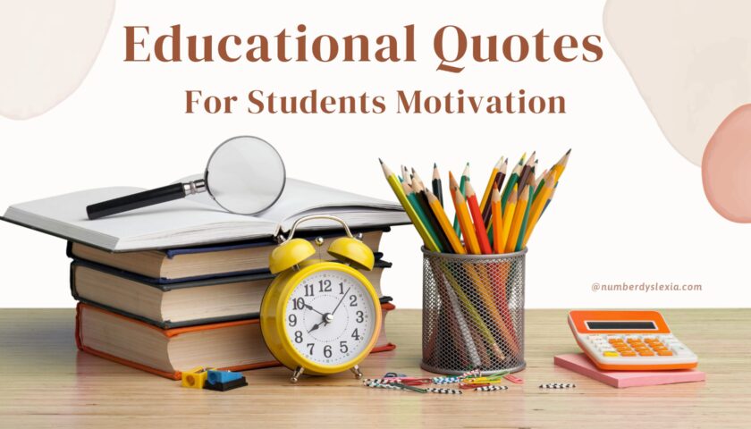 30+ Educational Quotes For Students' Motivation - Number Dyslexia