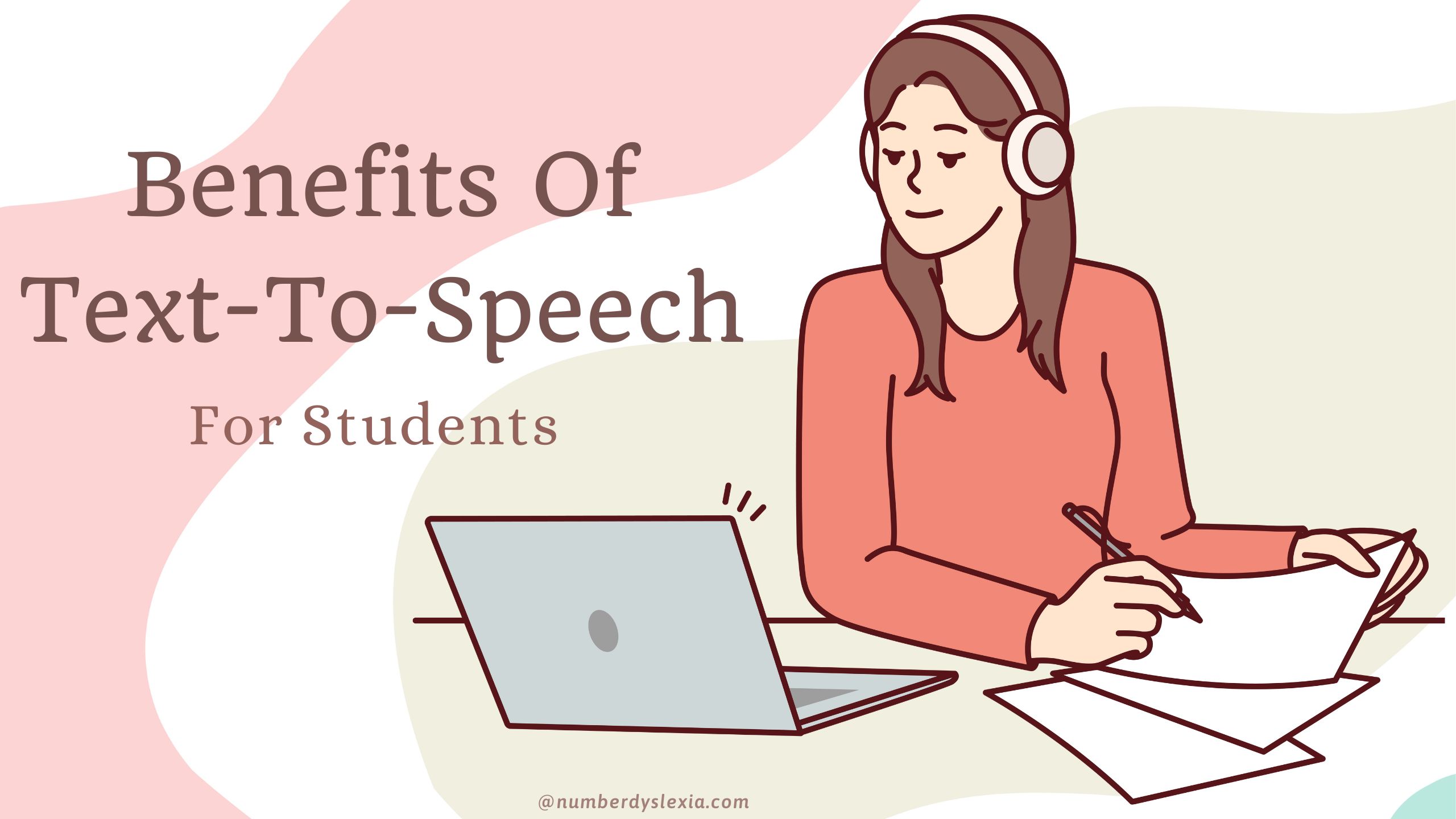 Major Benefits Of Text To Speech For Students Number Dyslexia