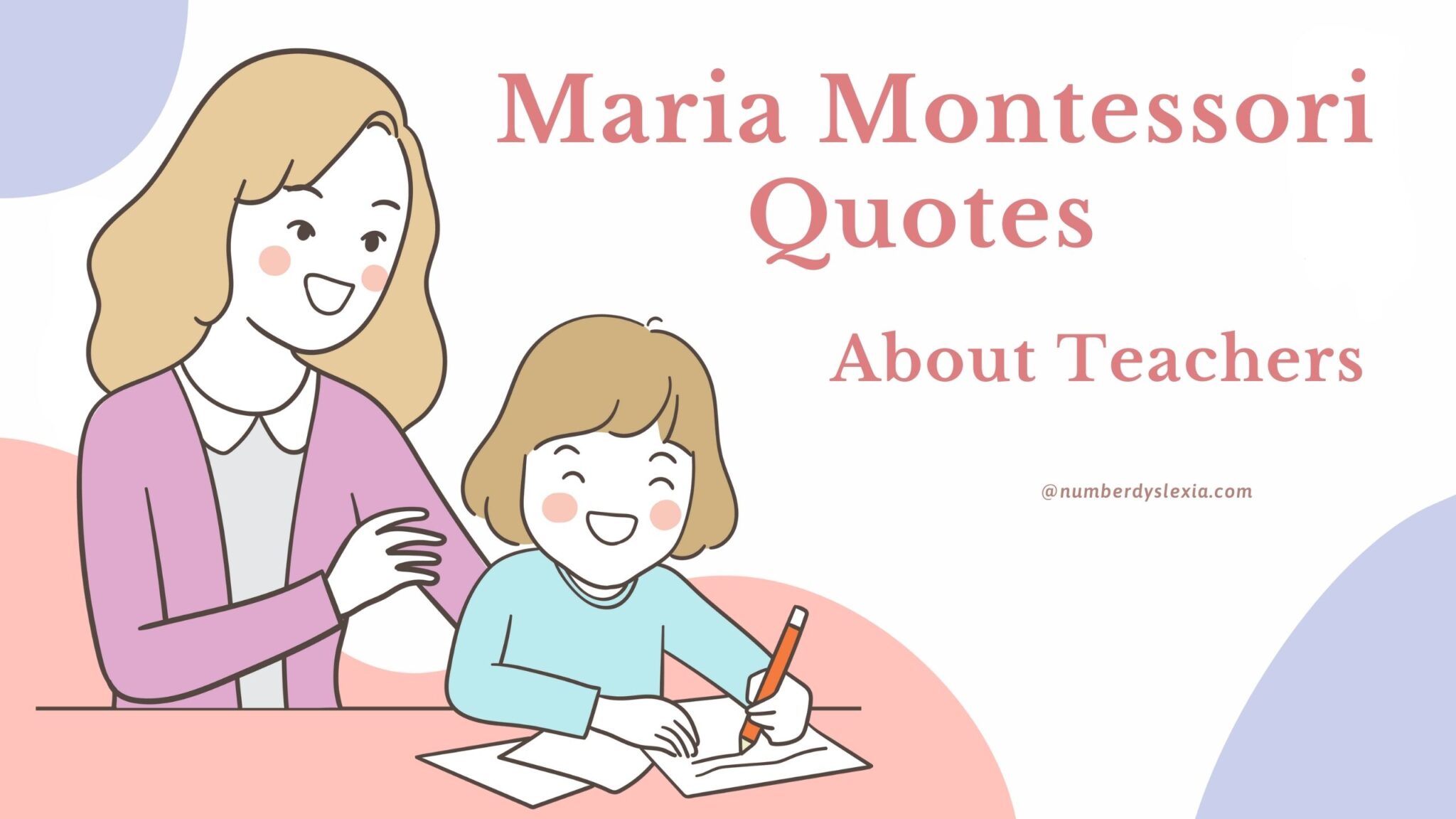 20 Inspiring Maria Montessori Quotes About Teachers - Number Dyslexia