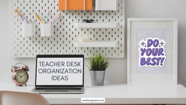 22 Teacher Desk Organization Ideas - Number Dyslexia